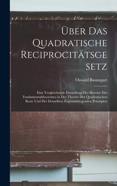 Über Das Quadratische Reciprocitätsgesetz: Eine Vergleichende ...