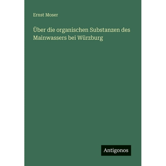 Ã ber die organischen Substanzen des Mainwassers bei WÃ¼rzburg, (Paperback) - Walmart.com