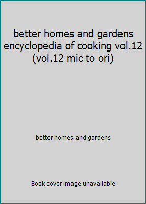Pre-Owned better homes and gardens encyclopedia of cooking vol.12 (vol ...