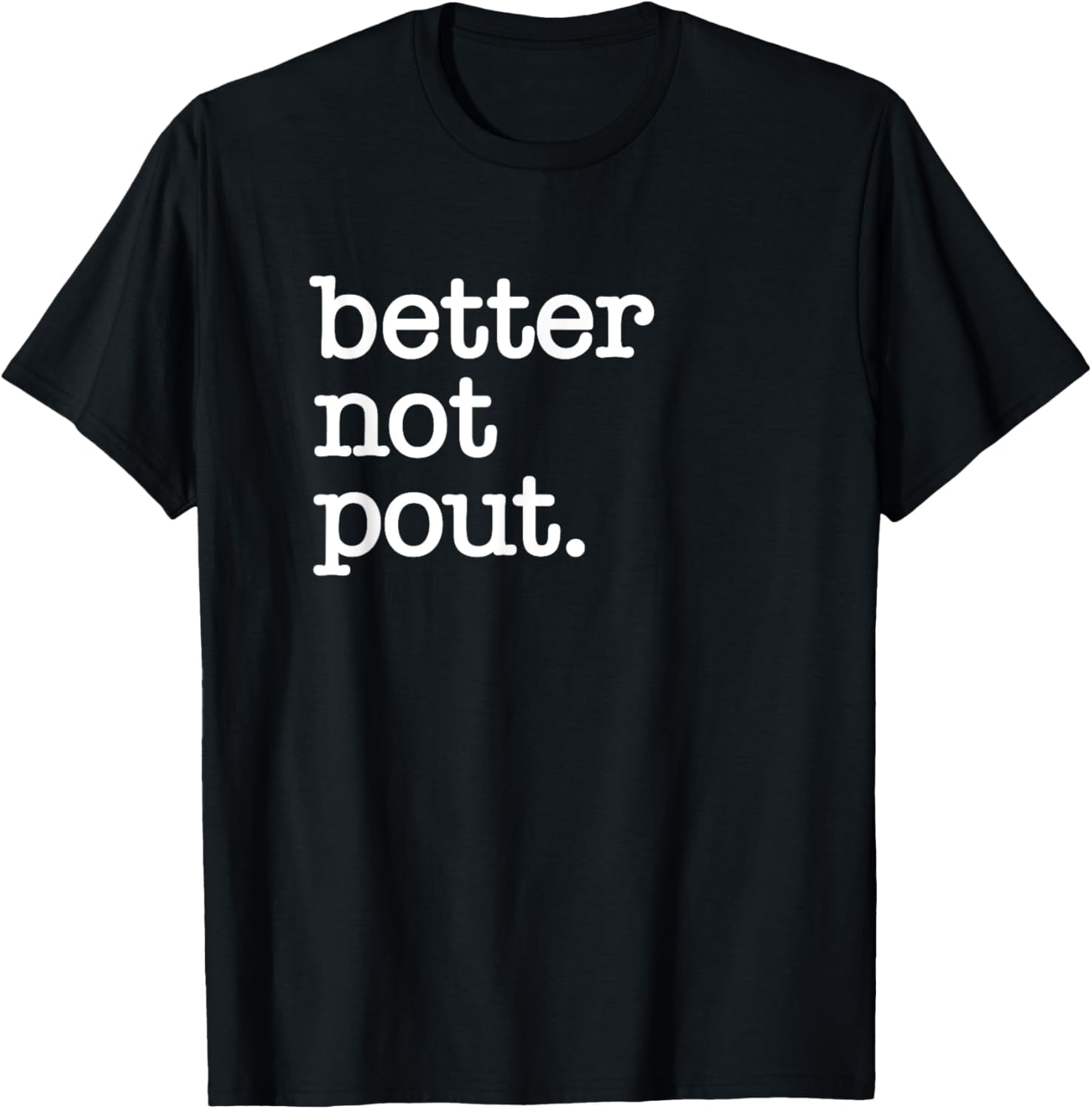 better not pout cute christmas x-mas stocking stuffer T-Shirt - Walmart.com