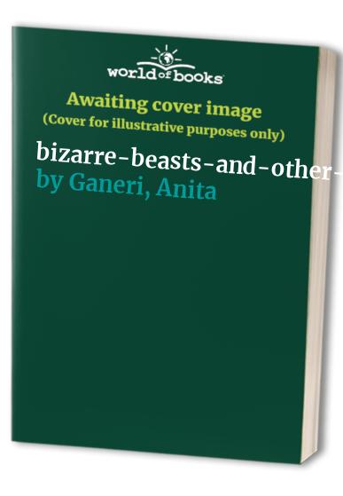 Pre-Owned Bizarre Beasts and Other Oddities of Nature (Weird and ...