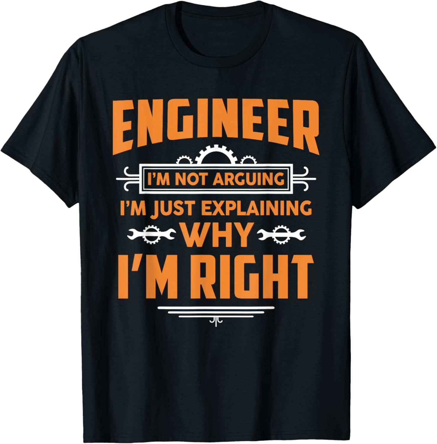 black Shirt Engineer I'm Not Arguing Funny Engineering Quote Gag Gift T-Shirt - Walmart.com