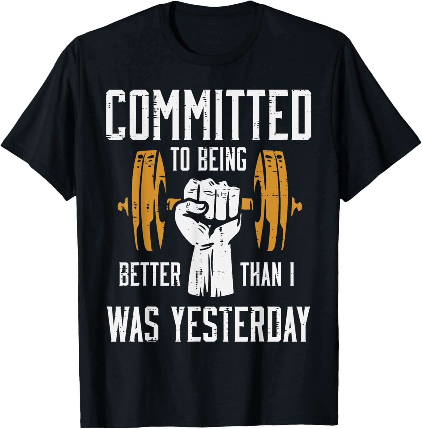 black Shirt Gym Committed To Better Than Yesterday Workout Men Women T ...