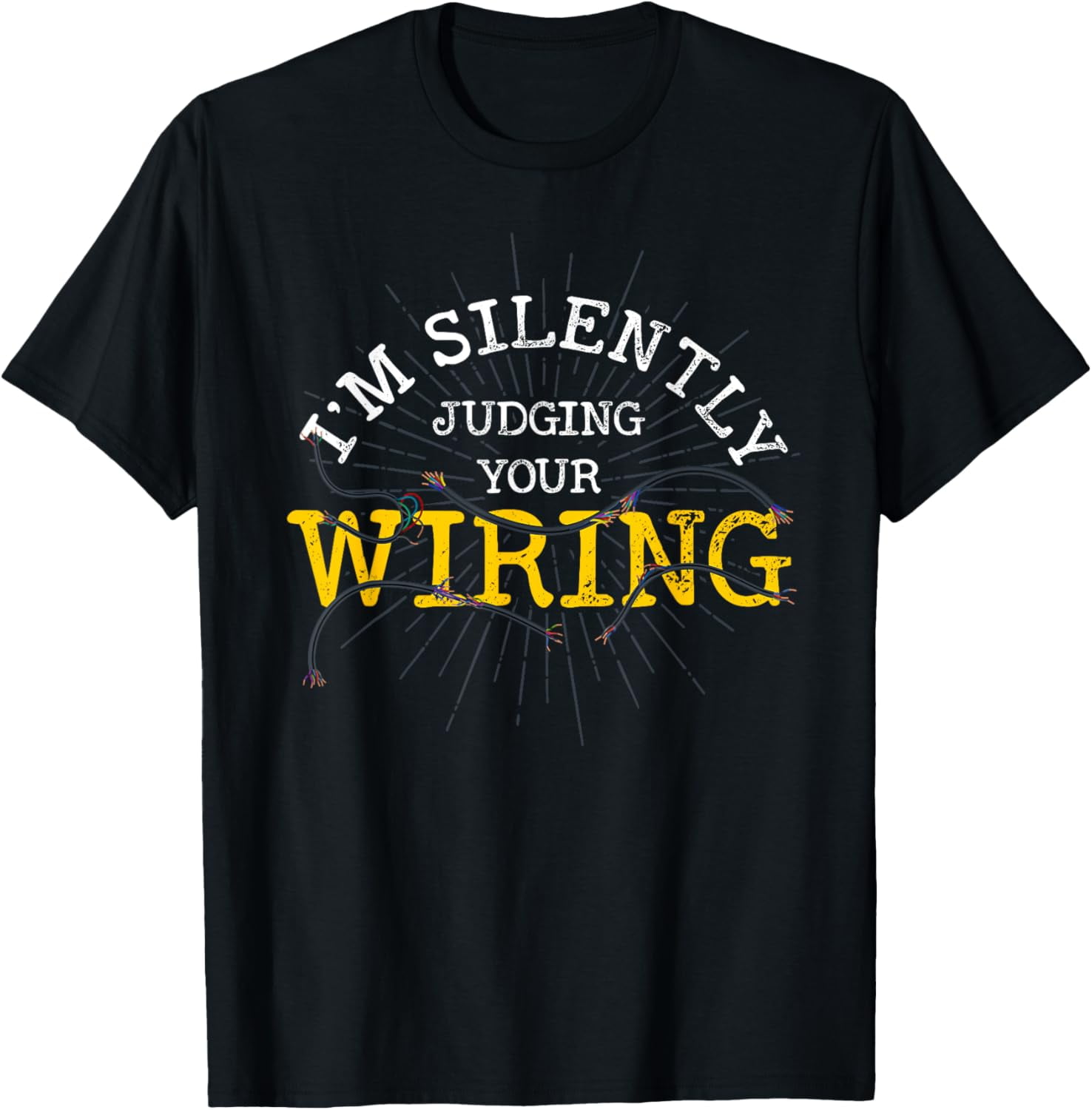 black Shirt Im Silently Judging Your Wiring Lineman Funny Electrician T ...