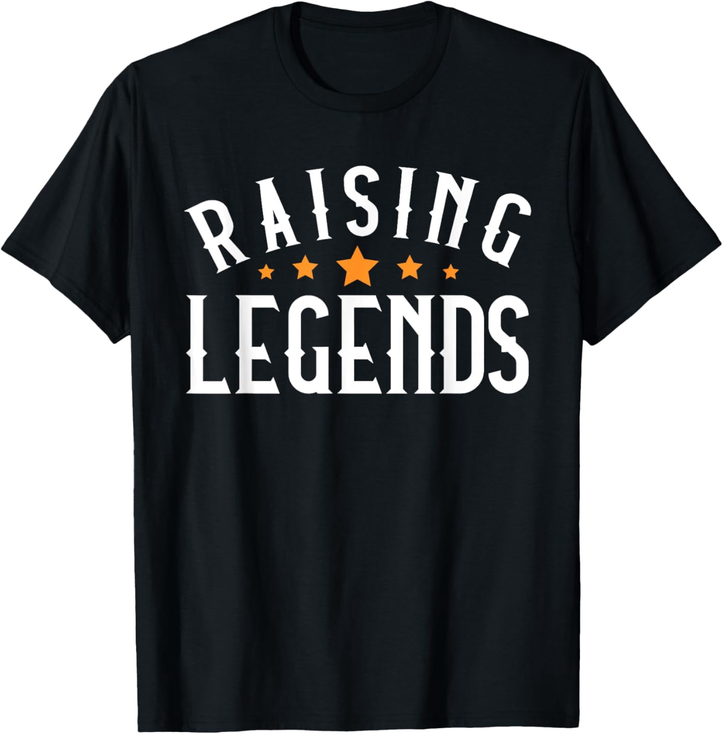 black Shirt Raising a Legend | Raising Legend | Proud Mom | Proud Dad T ...