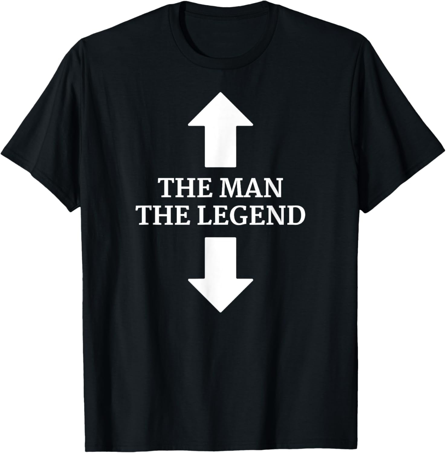 black Shirt The Man - The Legend - The Man and His Legendary - Arrows T ...