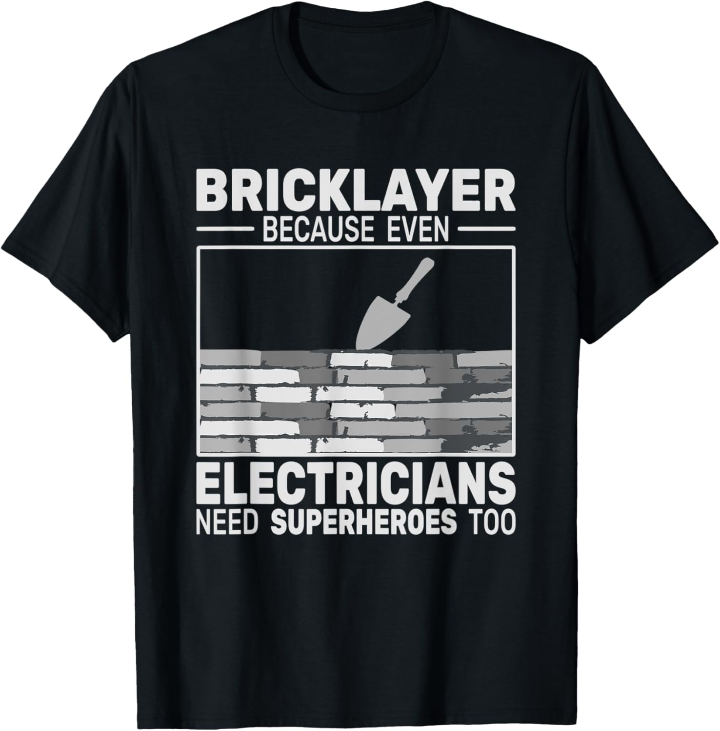 bricklayer because even masonry brickmason men funny masons T-Shirt ...