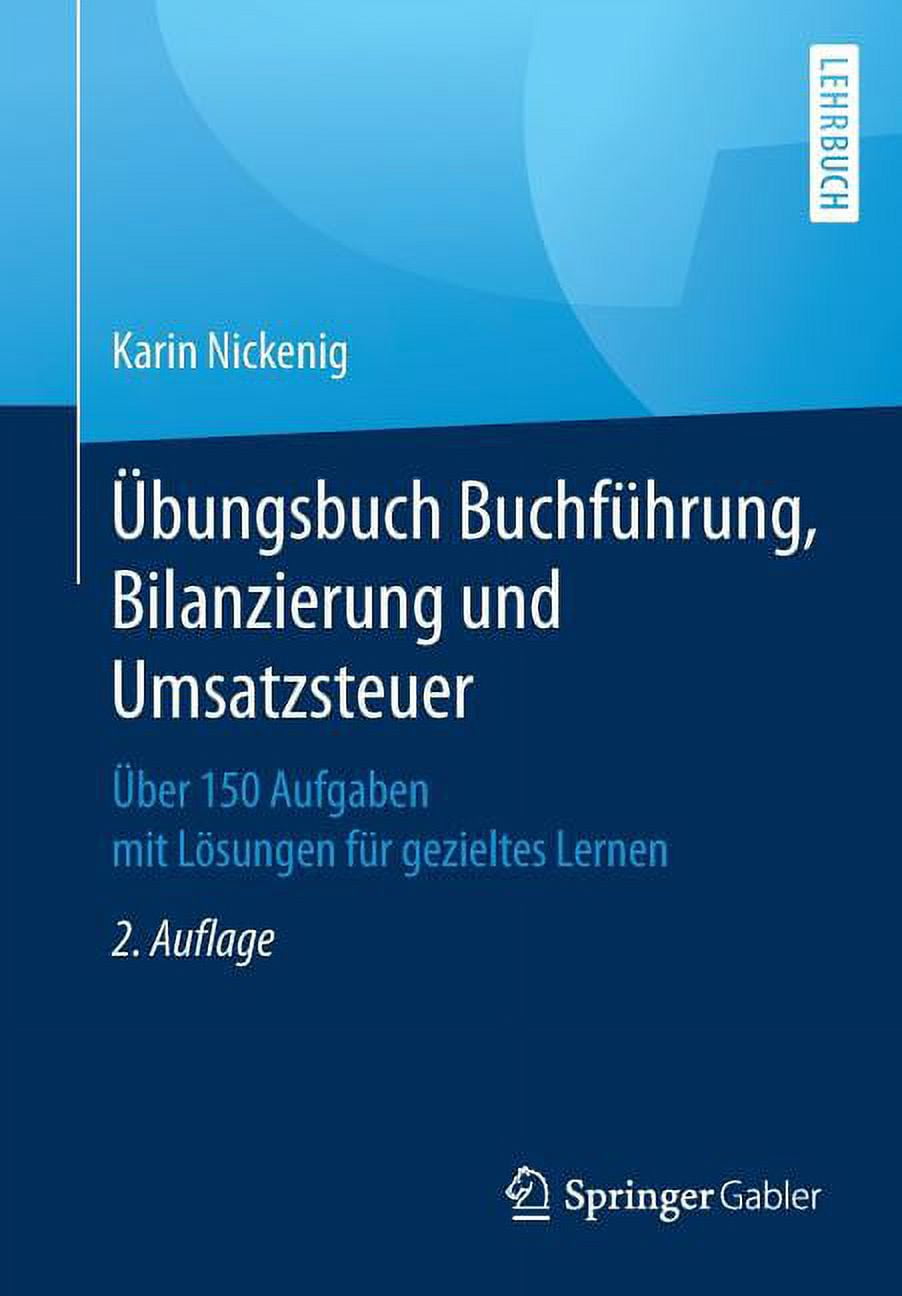 Übungsbuch Buchführung, Bilanzierung Und Umsatzsteuer: Über 150 Aufgaben Mit Lösungen Für ...