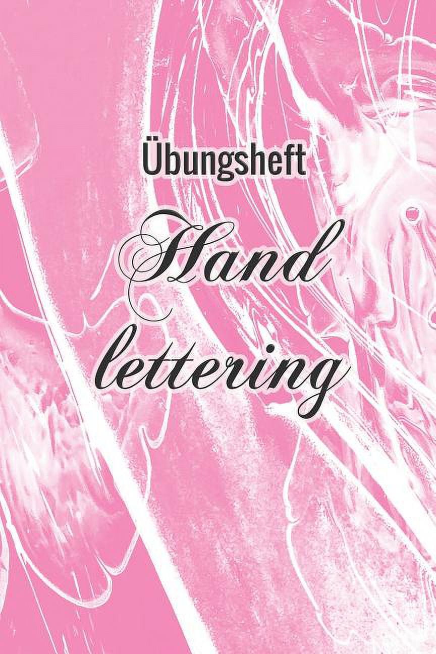 Übungsheft Handlettering : Übungsbuch Für Hand Lettering - 110 Seiten ...