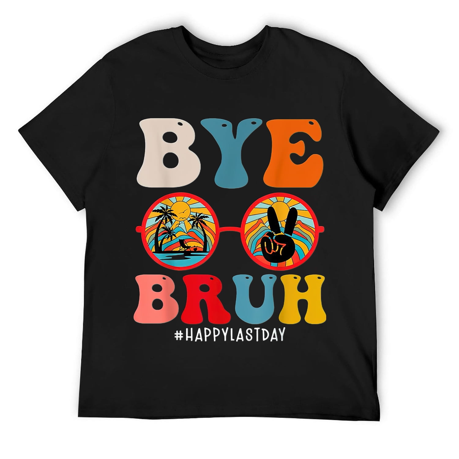 bye bruh teacher happy last day of school hello summer funny T-Shirt ...