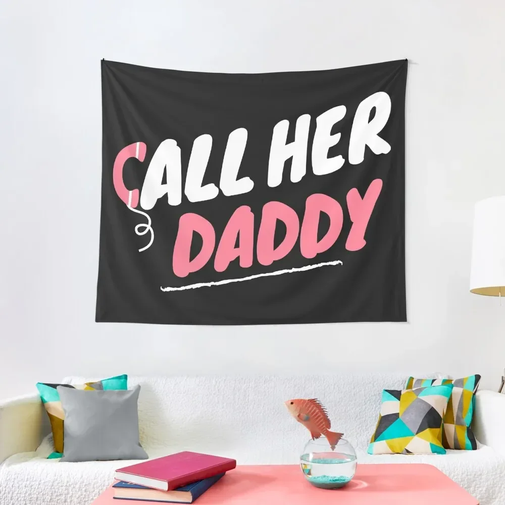 Call Her Daddy Tapestry Room Ration Aesthetic Rations For Your Bedroom