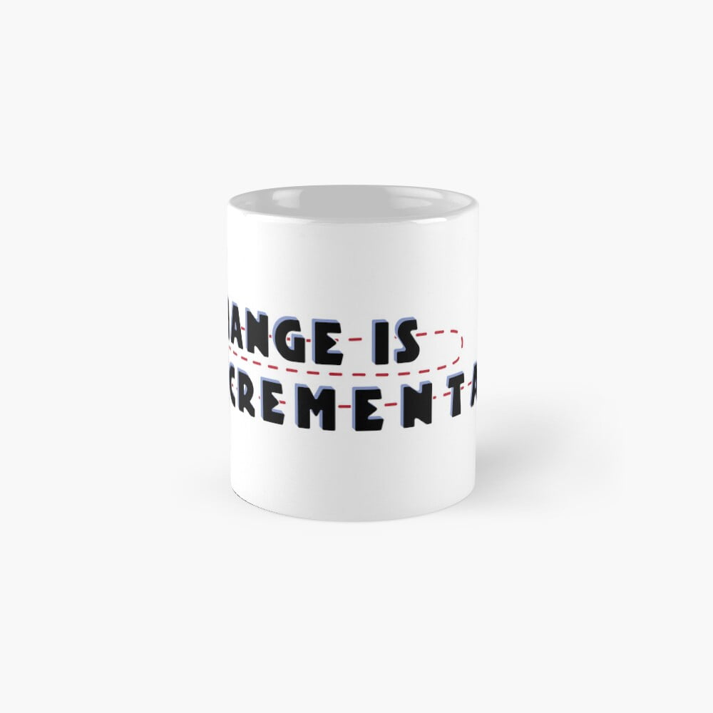 change is incremental Classic Mug - Walmart.com