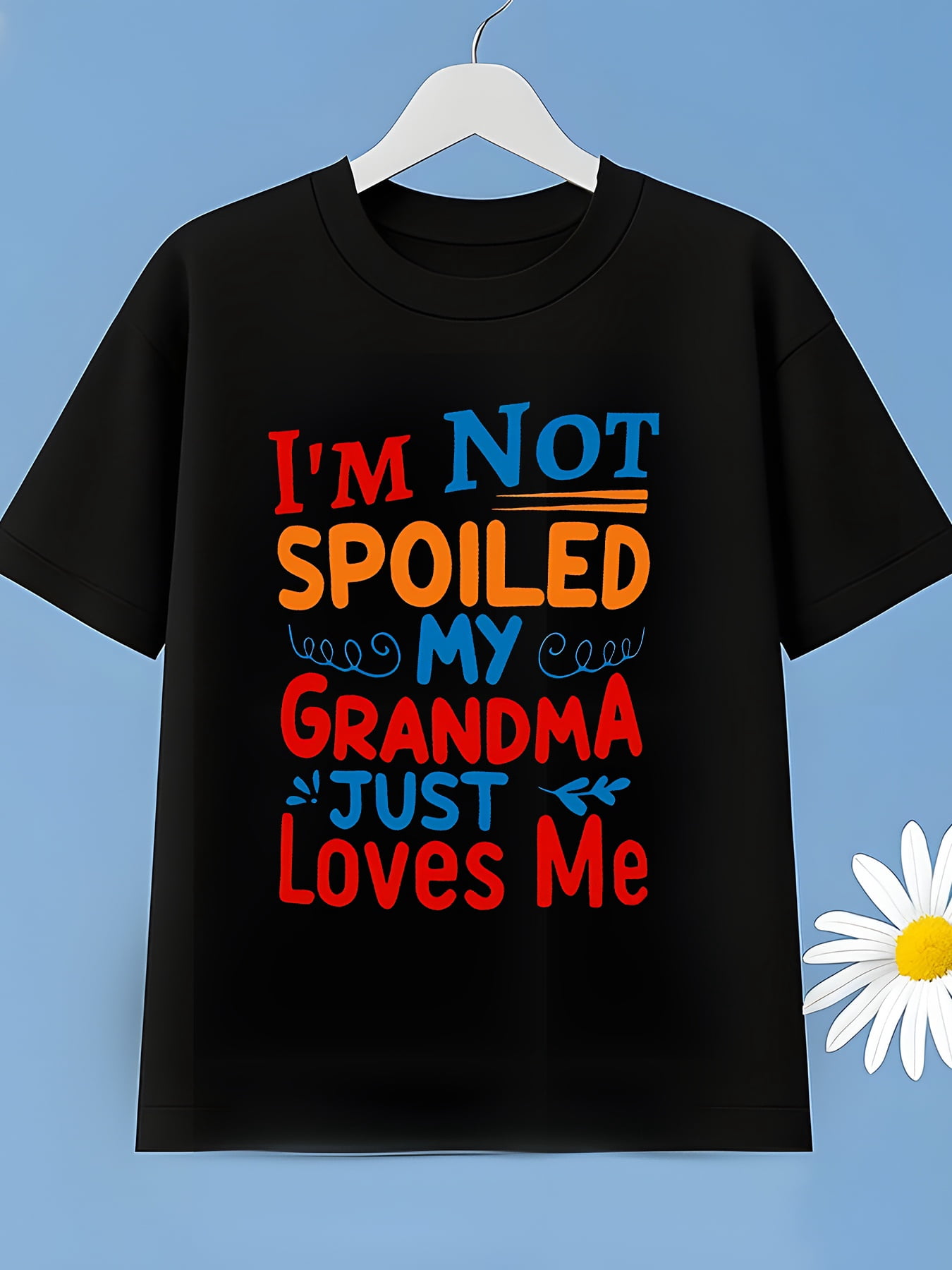 children’s wear Funny I'm Not Spoiled My Grandma Just Loves Me Kids T ...