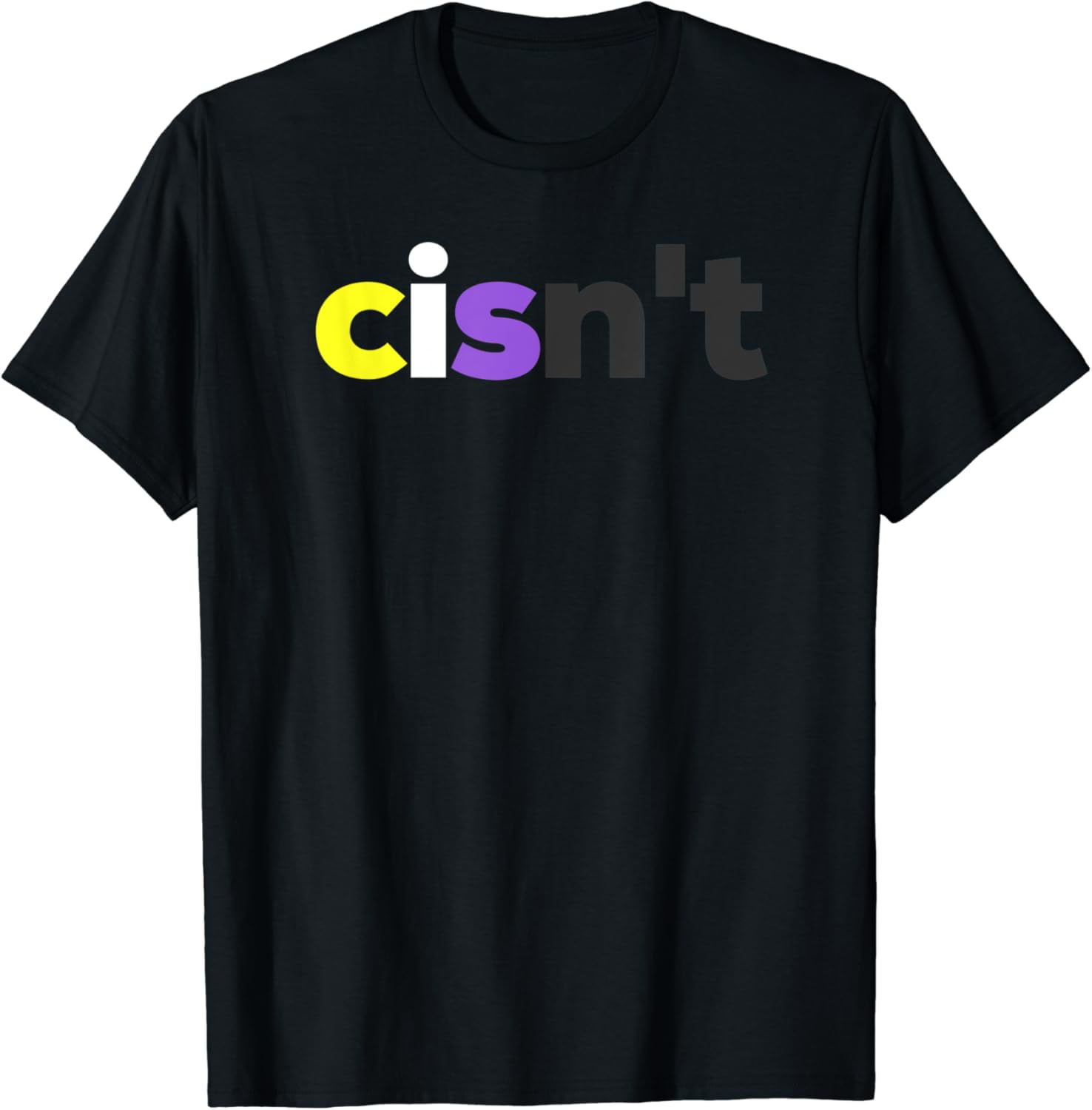 cisn't Non-binary LGBTQ Pride - Funny cisnt LGBT Nonbinary T-Shirt - Walmart.com