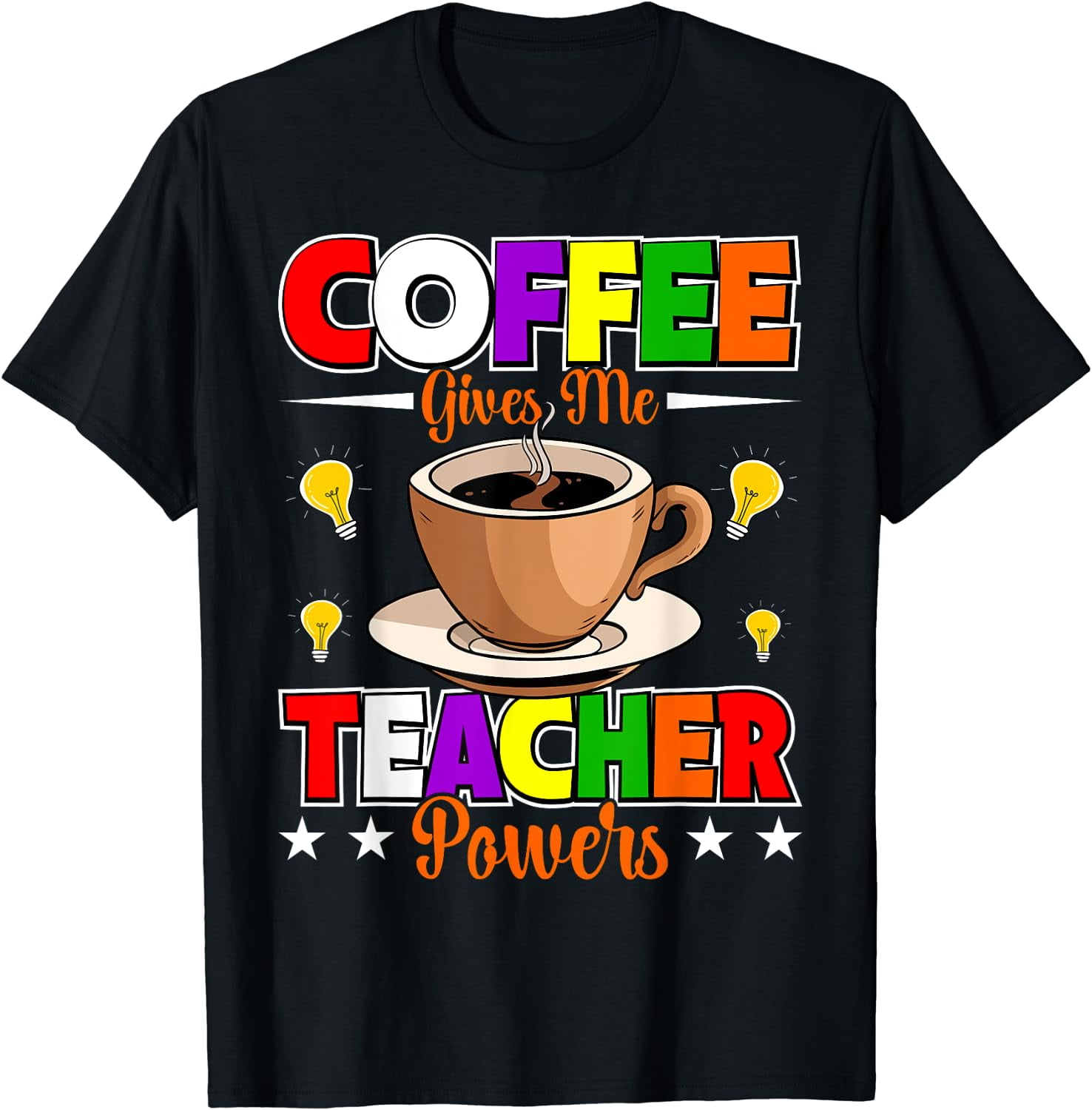 coffee gives me teacher power for teacher back to school T-Shirt ...