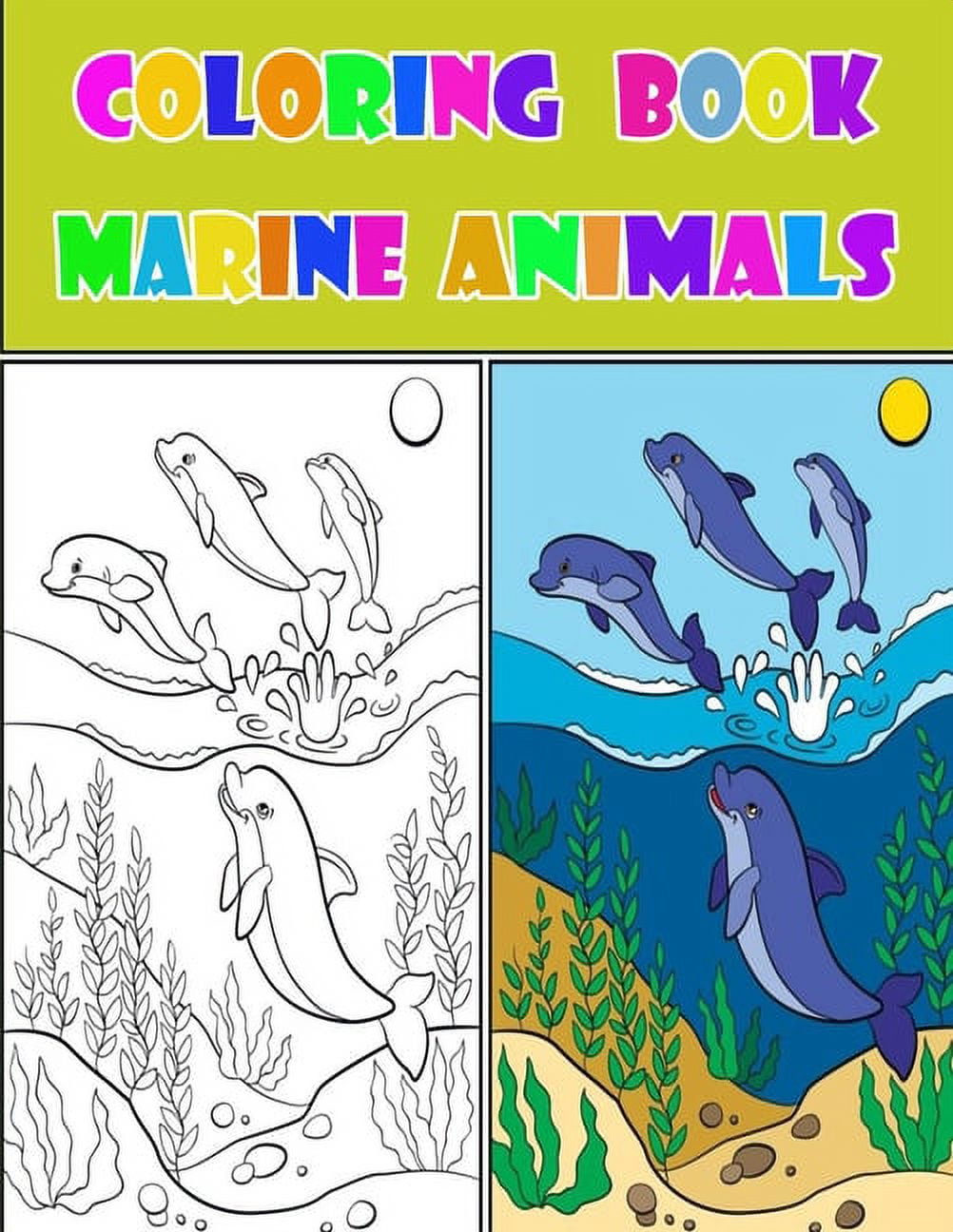 coloring Book Marine Animals: Life Under The Sea, Amazing Ocean Animals ...