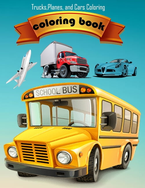 coloring book Trucks, Planes, and Cars Coloring: Activity Book for ...