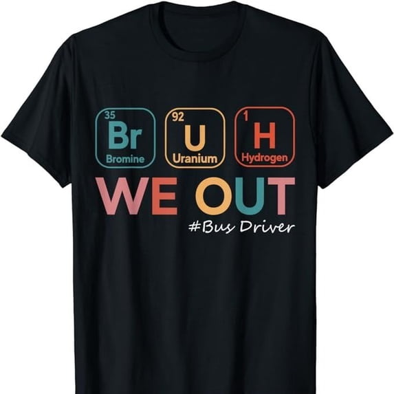 _com_ Bruh We Out Periodic Table EleM1ent Bus… - Walmart.com