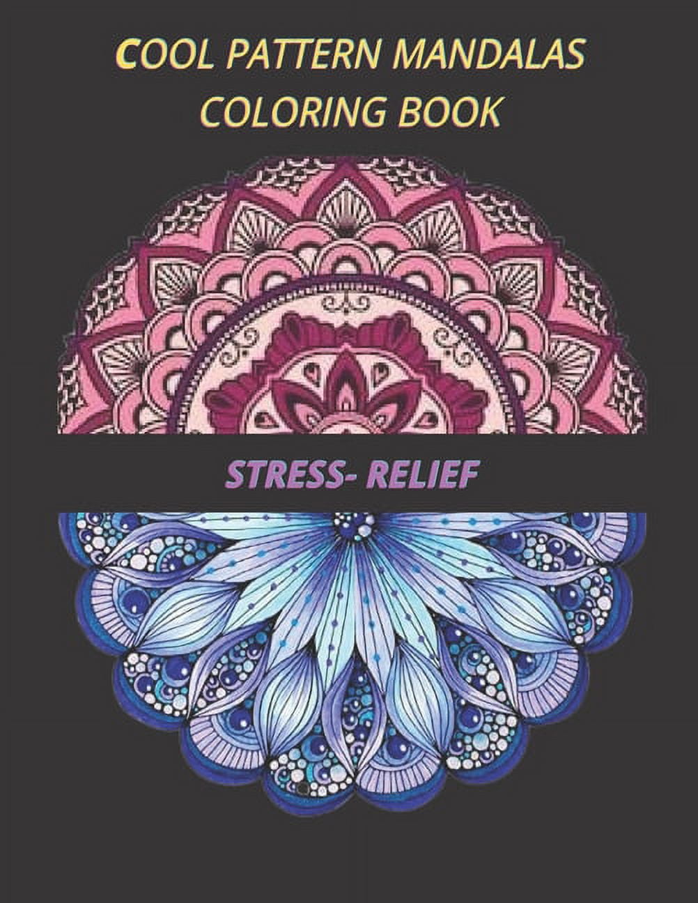 cool pattern mandalas coloring book stress- relief: Coloring Book For Adults Stress Relieving ...