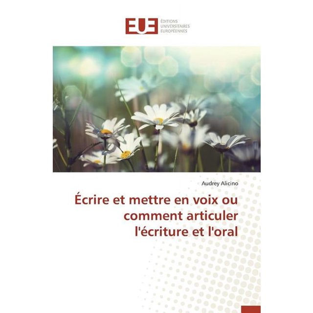 ?crire et mettre en voix ou comment articuler l'?criture et l'oral ...