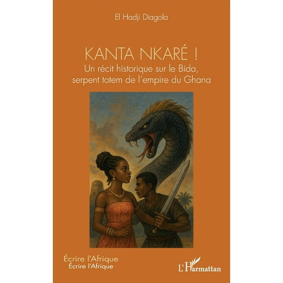 Ã crire l'Afrique Kanta nkarÃ© !: Un rÃ©cit historique sur le Bida ...