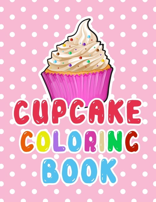 cupcake coloring book for kids: Coloring page with cupcake (Paperback ...