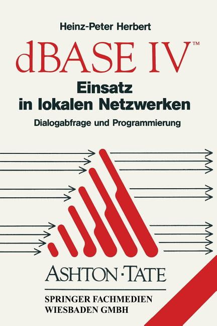 dBASE IV Einsatz in Lokalen Netzwerken (Lan): Dialogabfrage Und ...