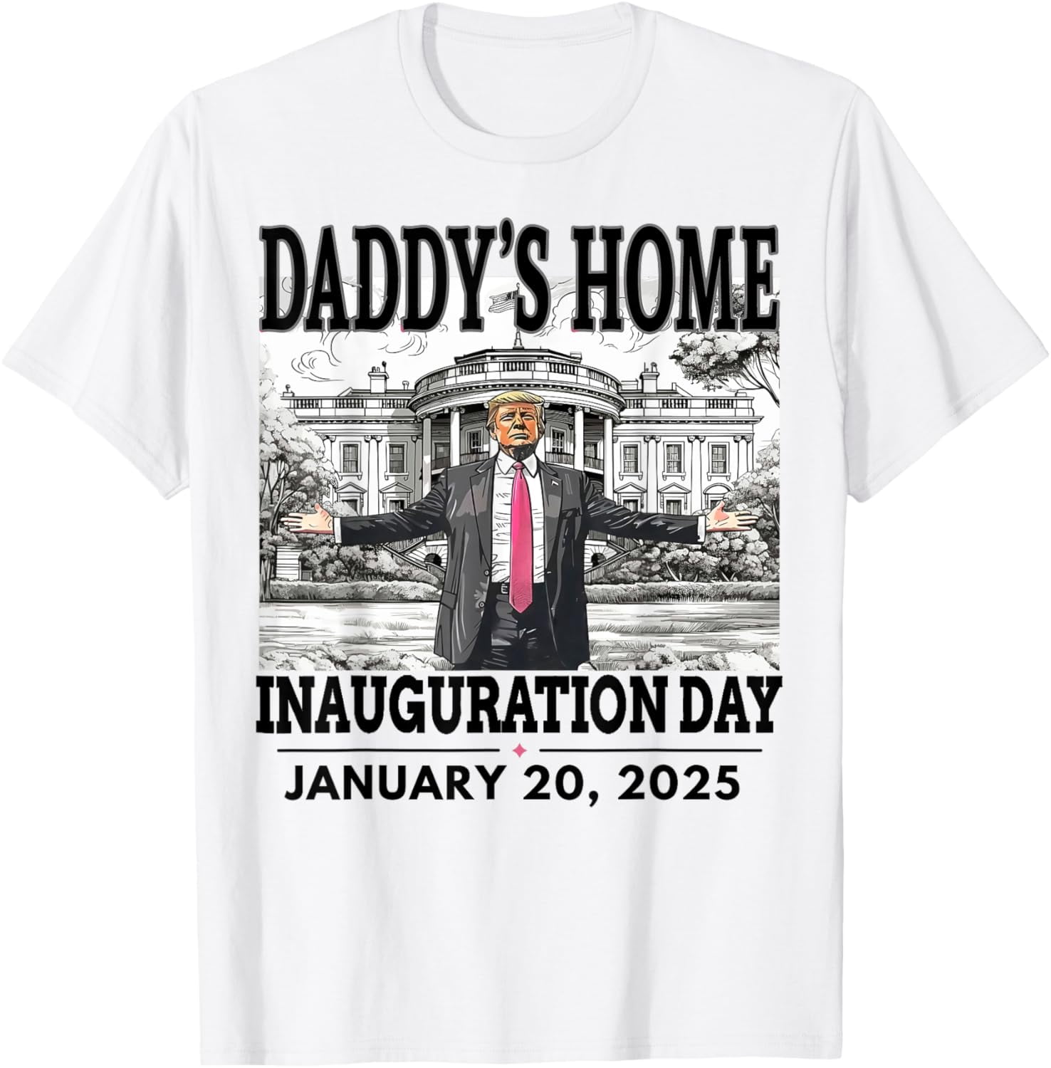 daddy's home trump shirt - trump inauguration shirt 2025 T-Shirt ...