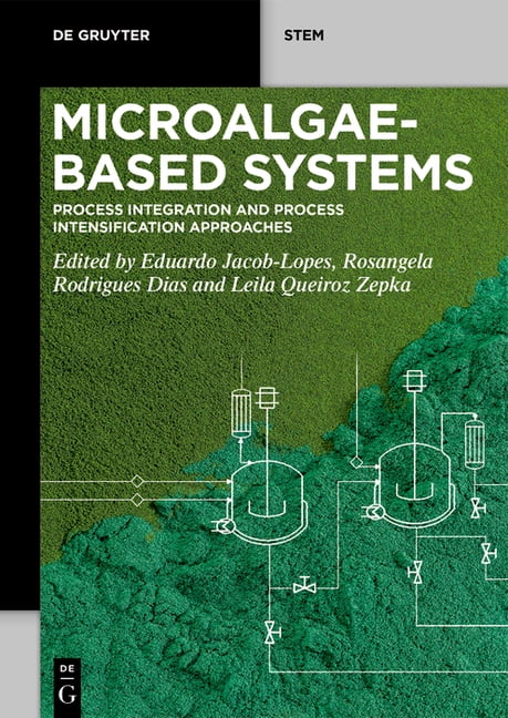 de Gruyter Stem Microalgae-Based Systems: Process Integration and Process Intensification ...