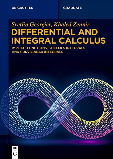 de Gruyter Textbook Differential and Integral Calculus: Implicit Functions, Stieltjes Integrals ...