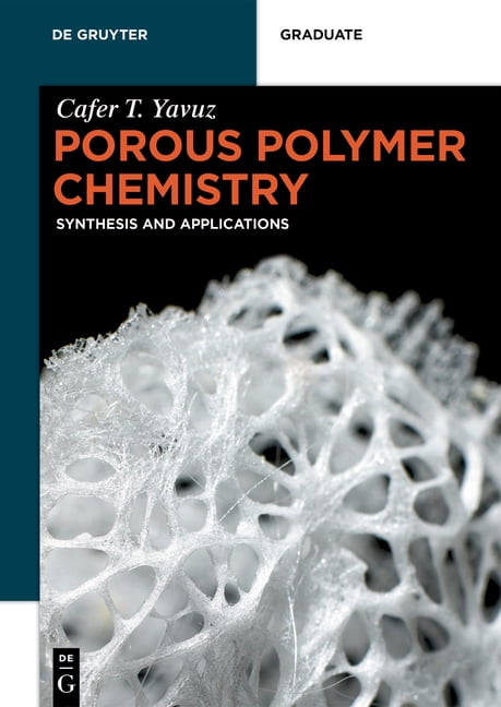 de Gruyter Textbook: Porous Polymer Chemistry: Synthesis and ...
