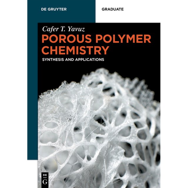 de Gruyter Textbook: Porous Polymer Chemistry: Synthesis and ...
