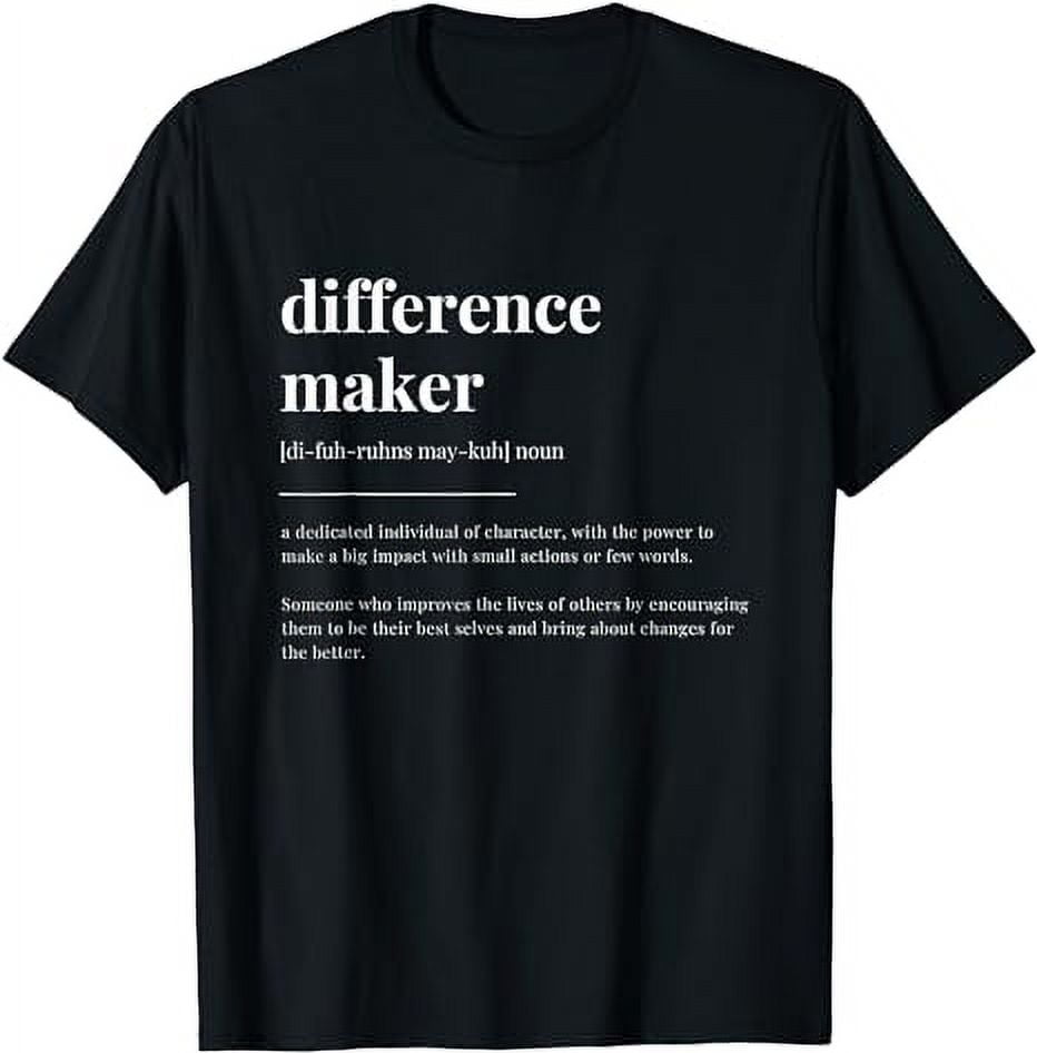 difference maker Definition Dictionary Design T-Shirt - Walmart.com