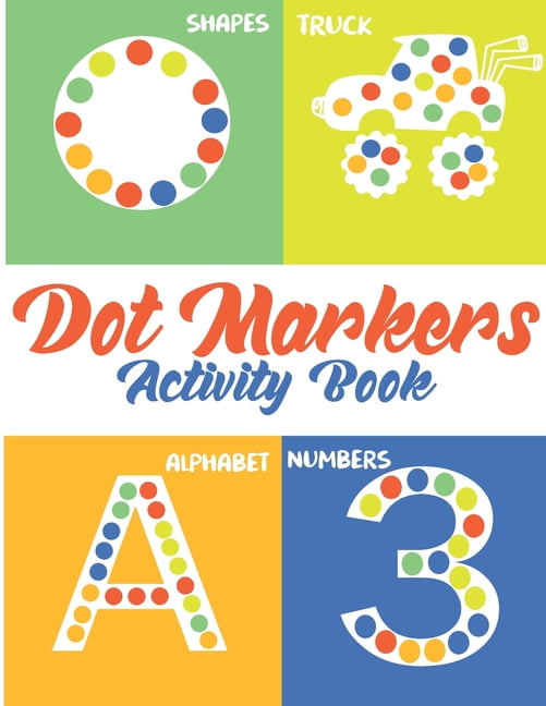 dot markers activity book: Shapes, Numbers, Cars and Animals Do a dot ...