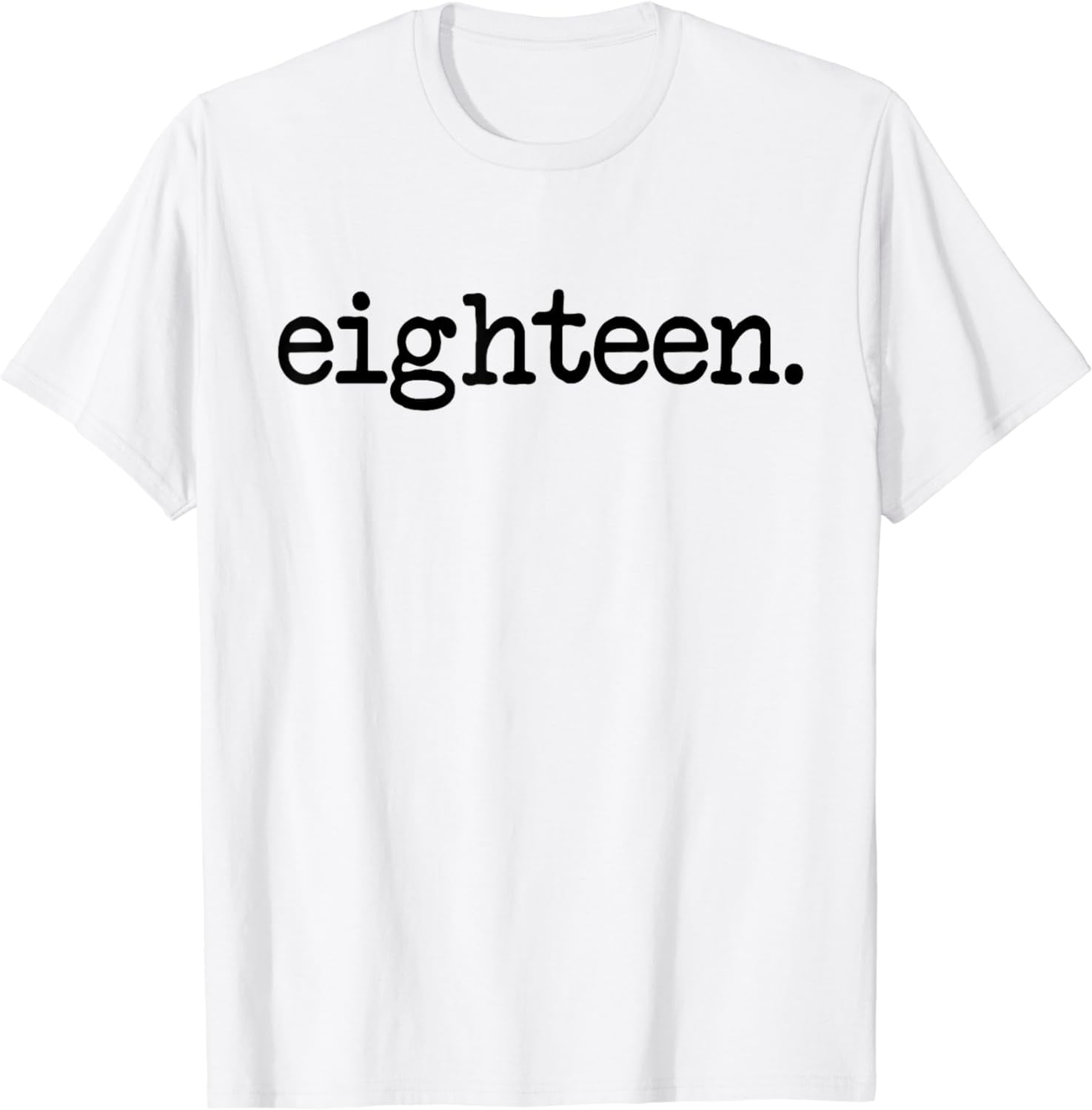 eighteen. - 18th Birthday T-Shirt - Walmart.com