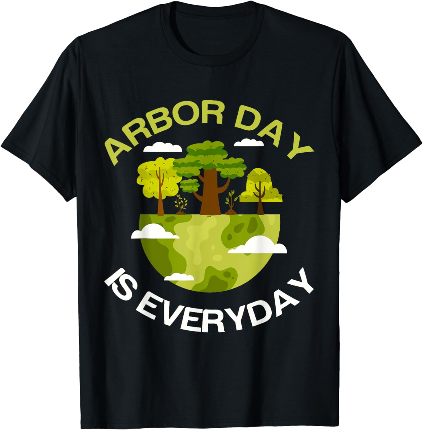 environmental awareness Tree Planting Arbor Day Everyday T-Shirt ...