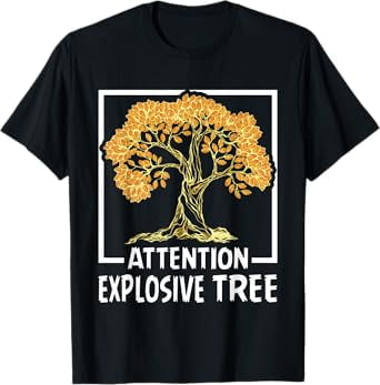 exploding trees explosive tree explosive trees T-Shirt - Walmart.com