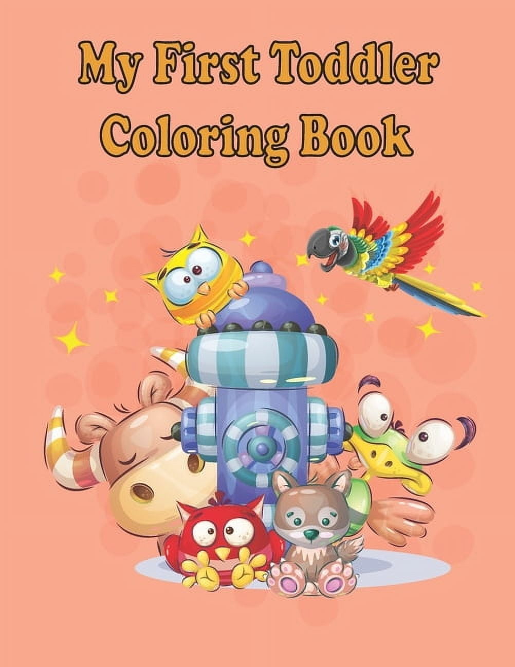 My first Toddler Coloring Books: Fun with animals, letters, alphabet ...