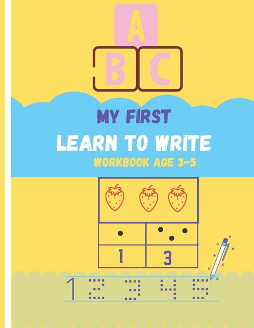 my first learn to write workbook age 3-5: Alphabet tracing book ...