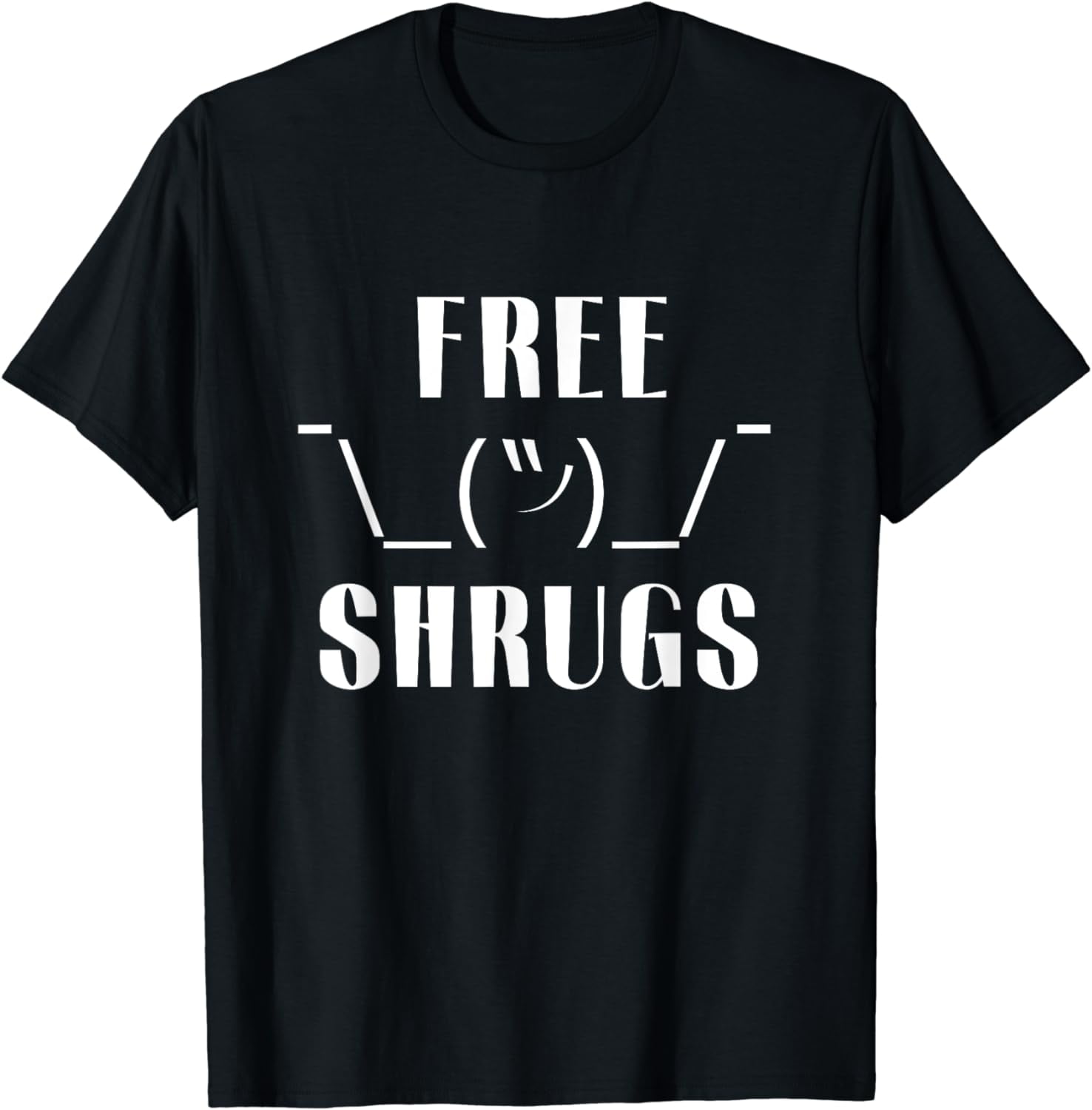 free shrugs - free hugs - text - joke - humour - pun - memes T-Shirt ...