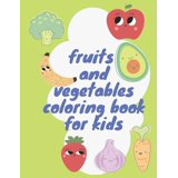 fruits and vegetables coloring book for kids: learning coloring for ...