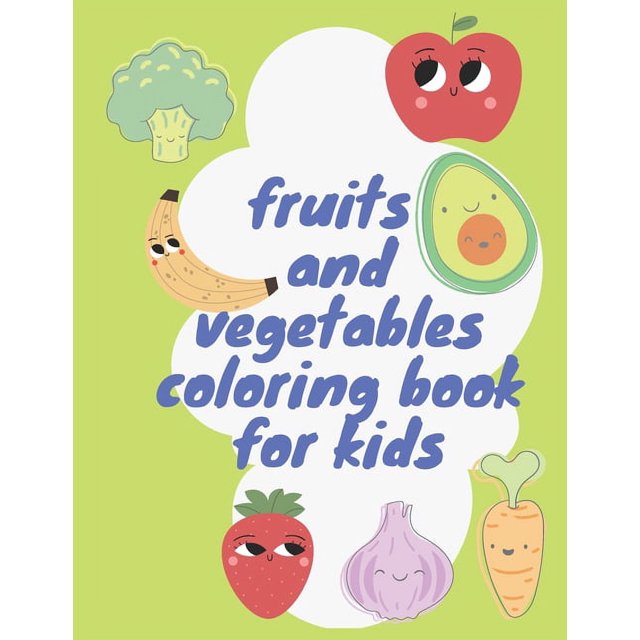fruits and vegetables coloring book for kids: learning coloring for ...