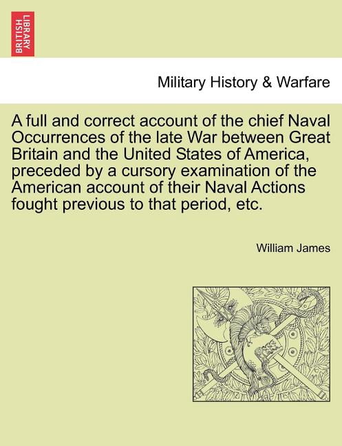 A full and correct account of the chief Naval Occurrences of the late ...