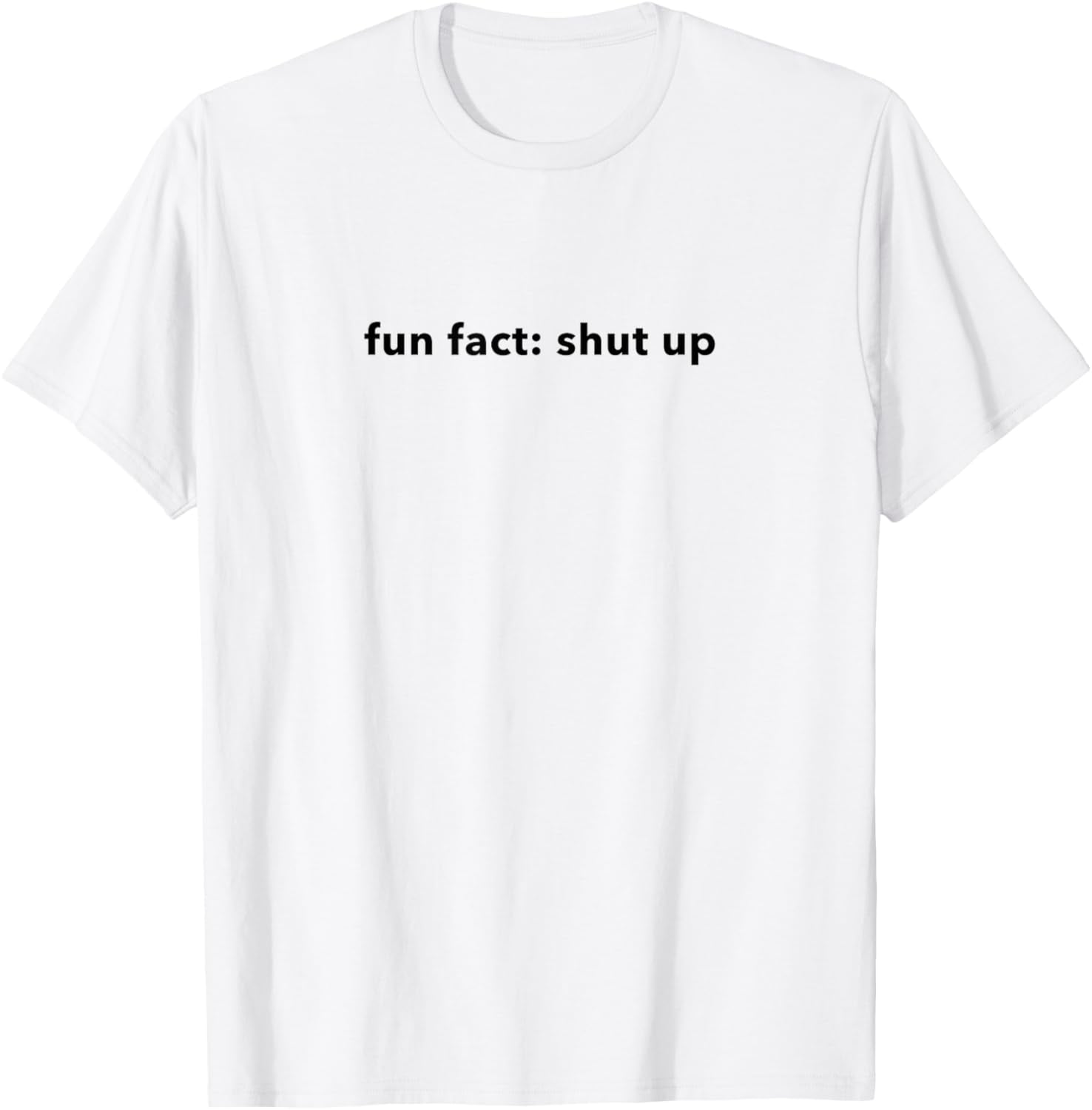 fun fact shut up shirt - Walmart.com