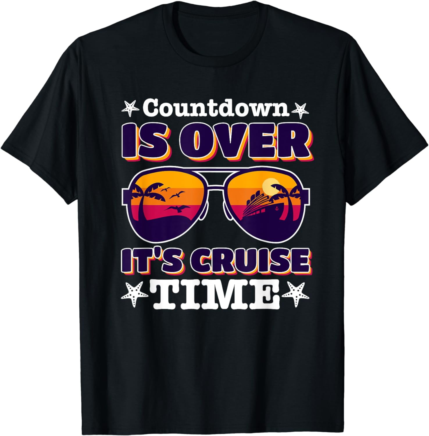funny Countdown Is Over It's Cruise Time with sunglasses T-Shirt ...