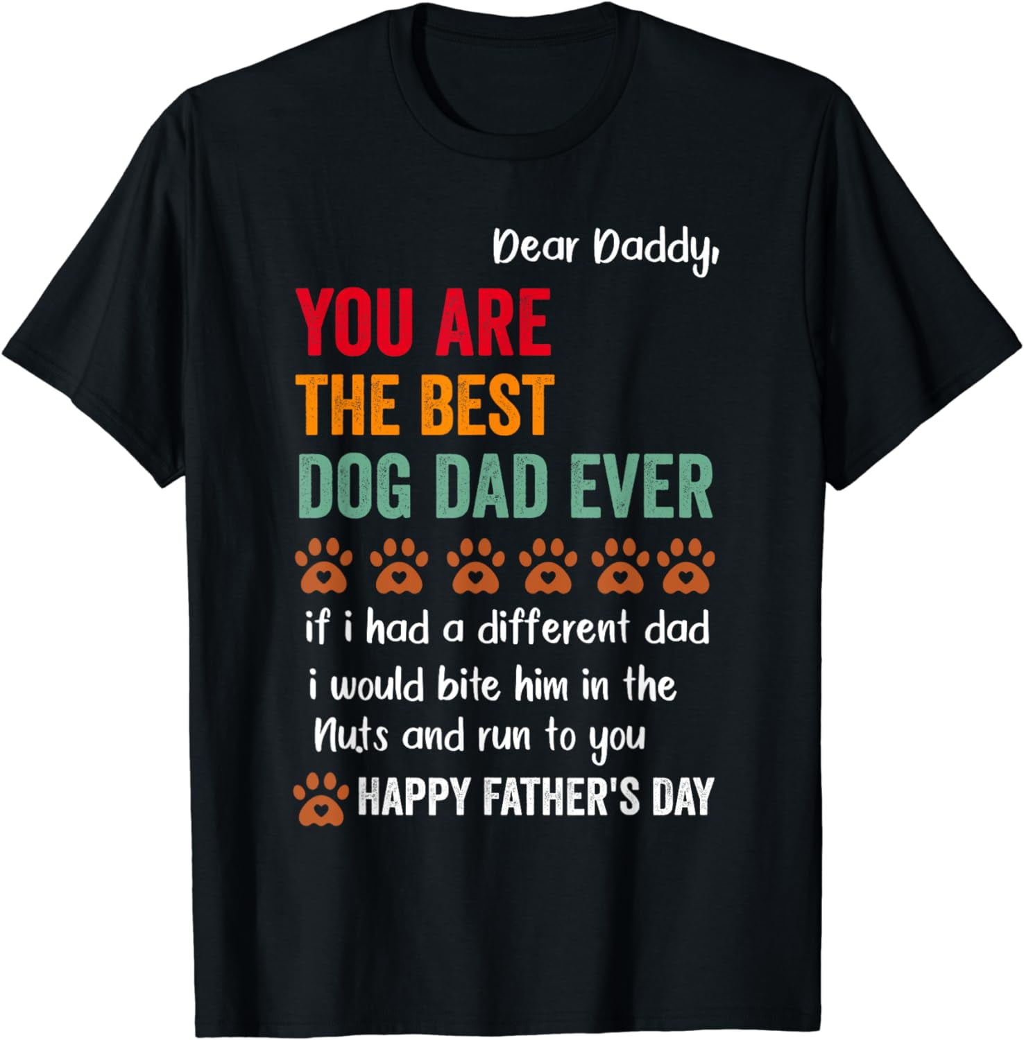 funny happy fathers day from dog treats to dad quote Cotton T-Shirt ...