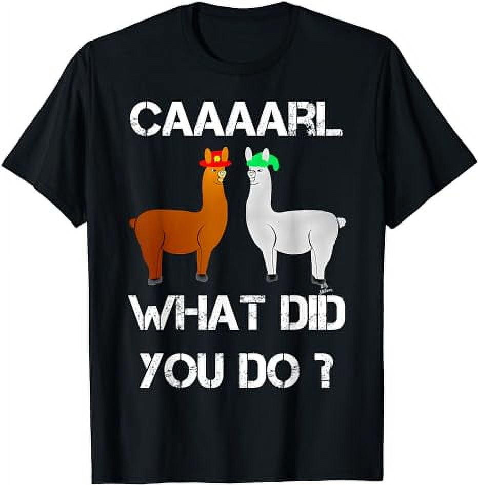 funny llama with hats lama with hat carl what did you do T-Shirt ...