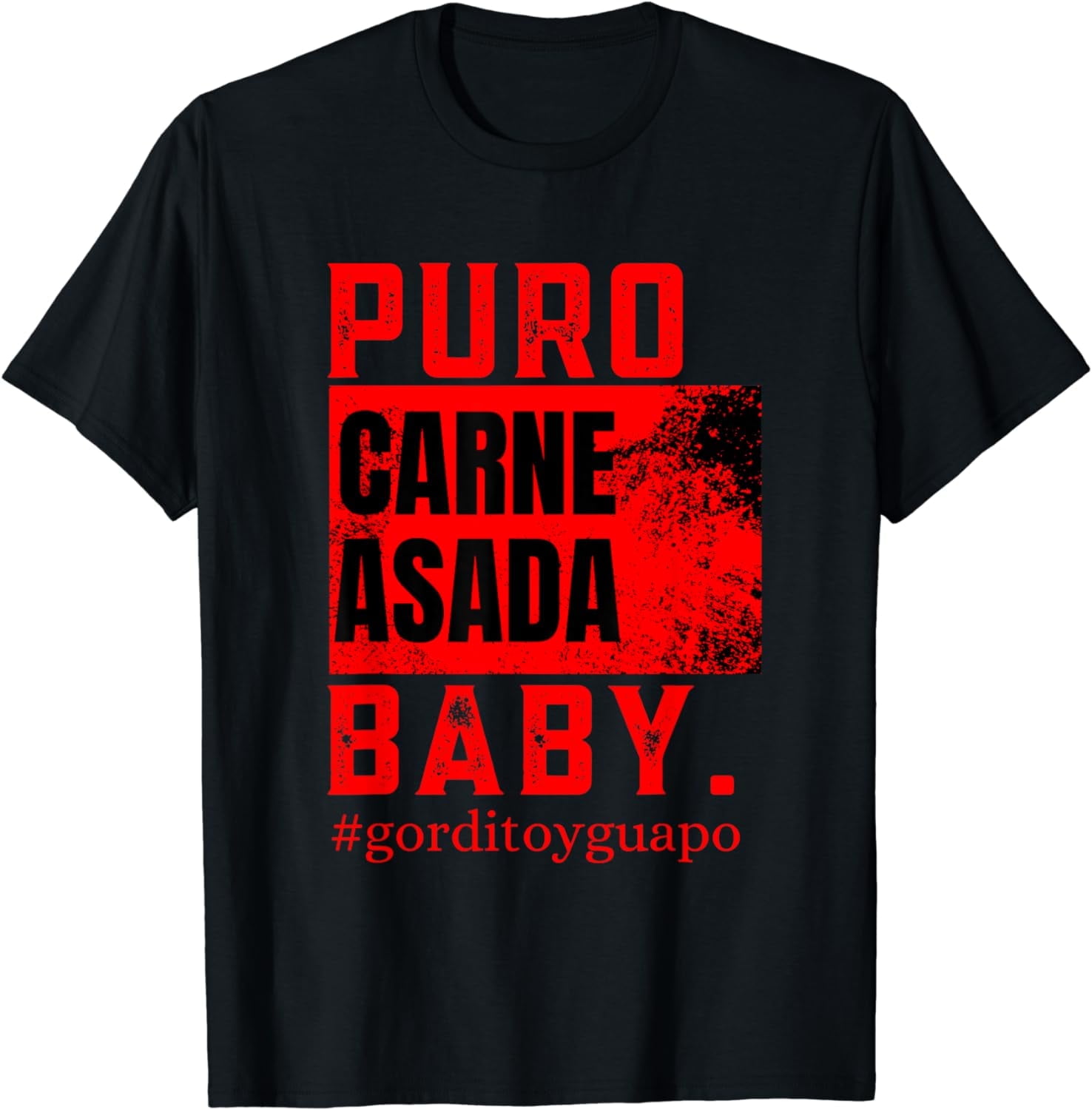 funny puro carne asada baby #gorditoyguapo T-Shirt - Walmart.com
