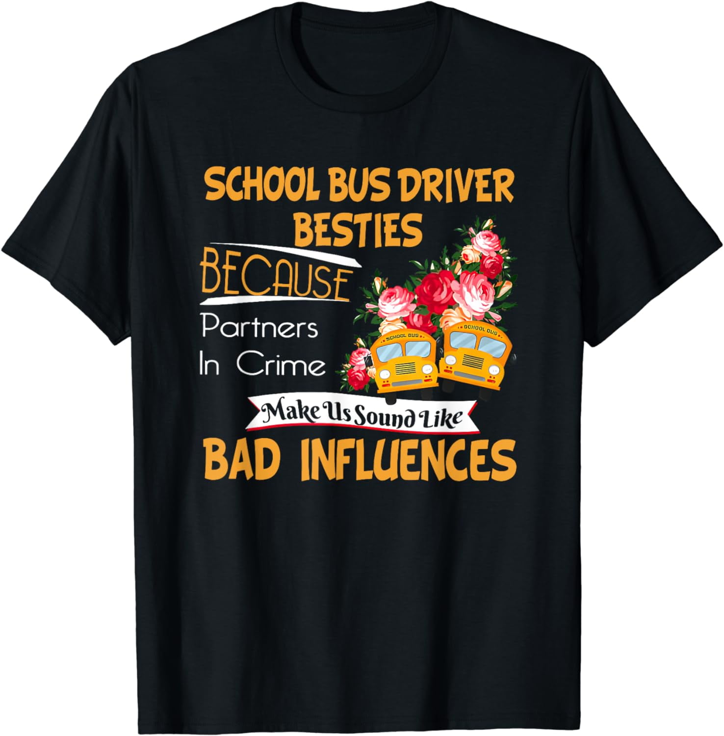 funny quotes about school bus school bus driver besties T-Shirt ...