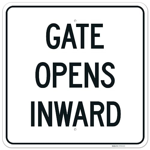 , gate opens inward sign, 24x24 inches, rust free .063 aluminum, fade ...